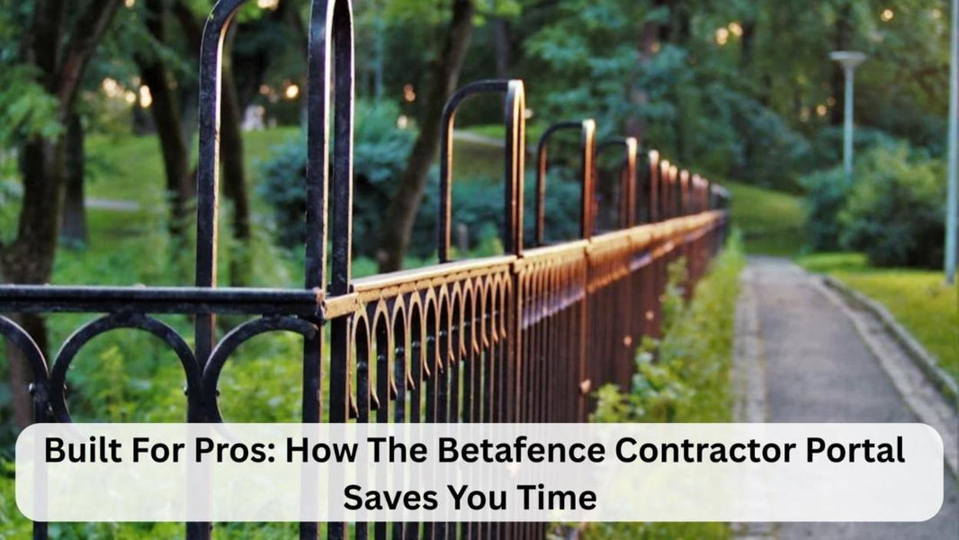 Built For Pros: How The Betafence Contractor Portal Saves You Time
